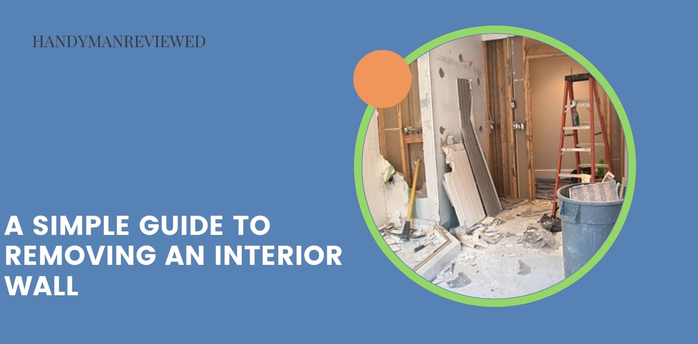 A Simple Guide to Removing an Interior Wall [2026]