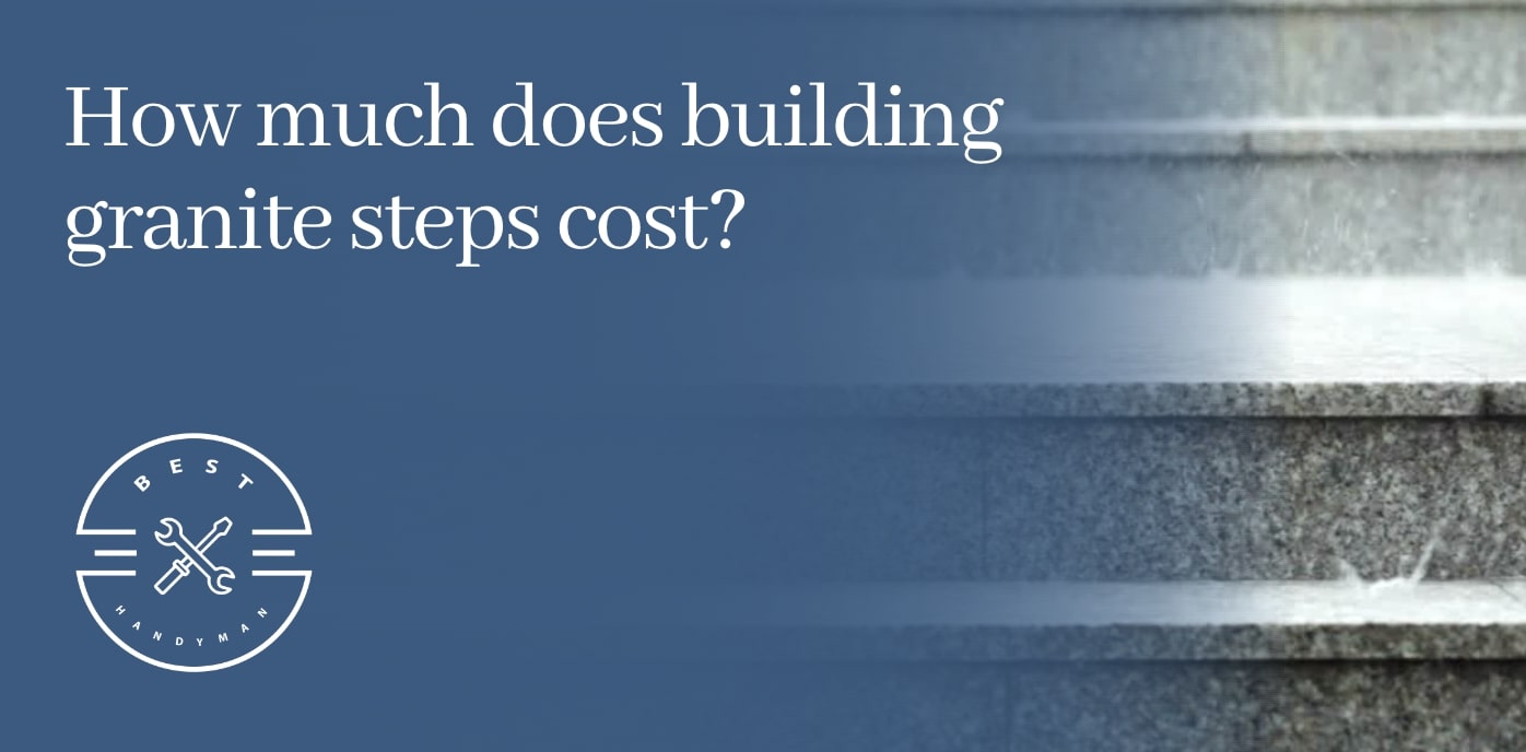 How much does building granite steps cost? [2026]