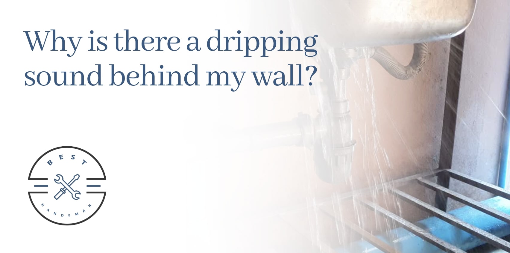 Why is there a dripping sound inside my wall? [2026]